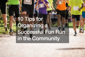 10 Tips for Organizing a Successful Fun Run in the Community - Rising ...